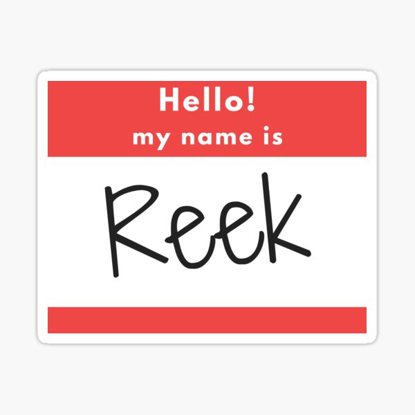 "Hello My Name Is Reek" Sticker for Sale by BePretty | Redbubble