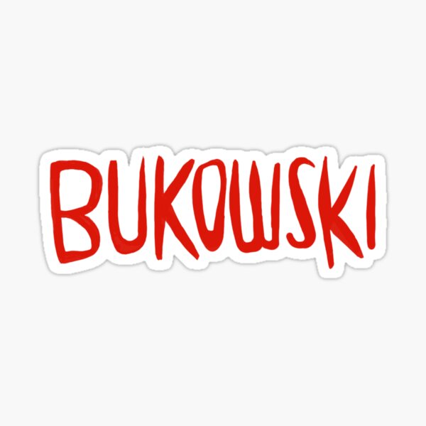 "Writer Name: Bukowski, red handwritten font, Charles Bukowski" Sticker ...