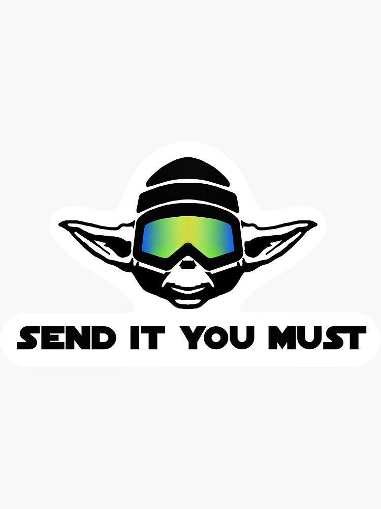 "SEND IT YOU MUST" Sticker for Sale by Primal--Designs | Redbubble