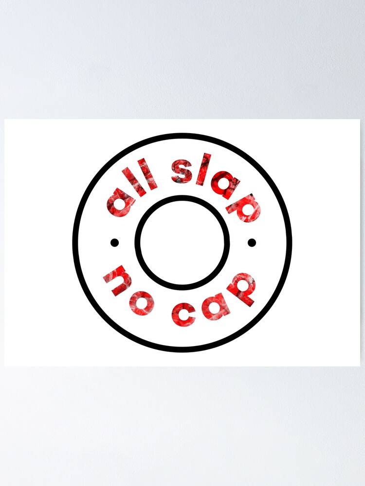 "All Slap No Cap" Poster for Sale by dwhit-designs | Redbubble