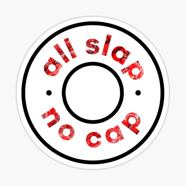 "All Slap No Cap" Sticker for Sale by dwhit-designs | Redbubble