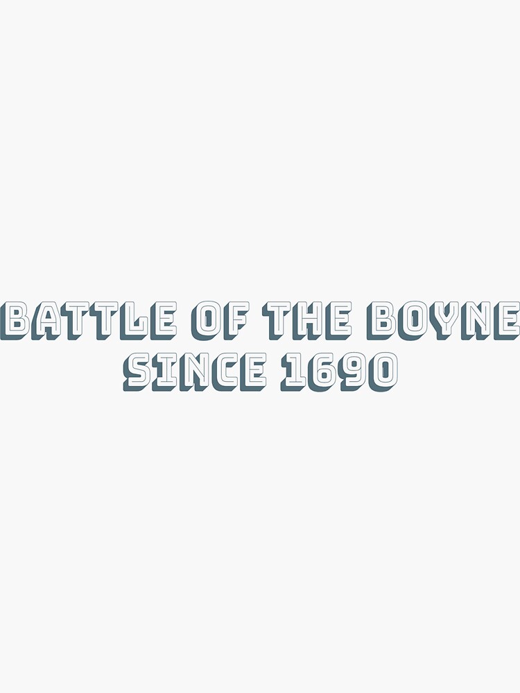 "Battle Of The Boyne In The United Kingdom Shirts" Sticker for Sale by ...
