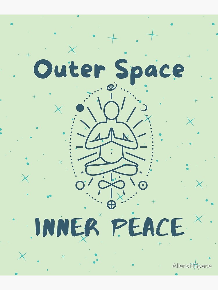 "Outer Space Inner Peace- Be Zen" Poster for Sale by AliensNSpace ...