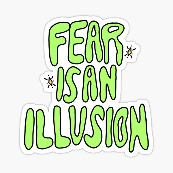 "Fear Is An Illusion 2" Sticker for Sale by crystaldraws | Redbubble