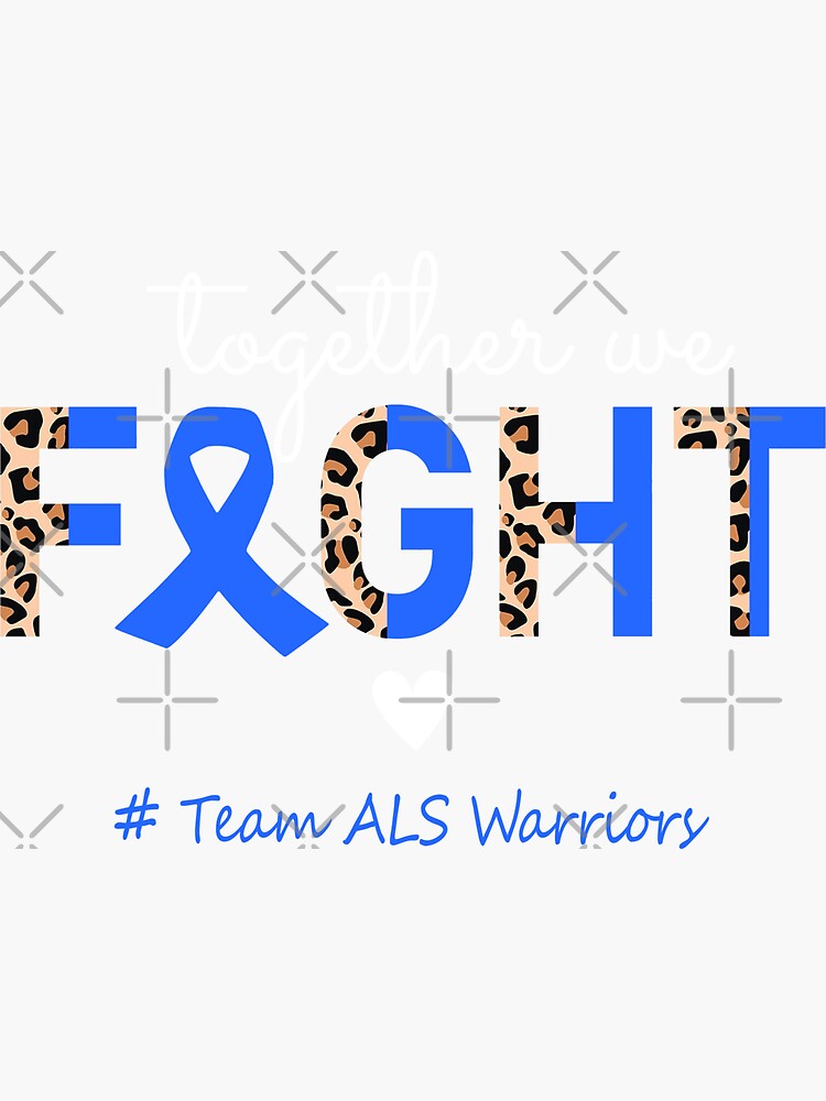 "ALS Awareness Together We Fight Team ALS Warriors" Sticker for Sale by ...