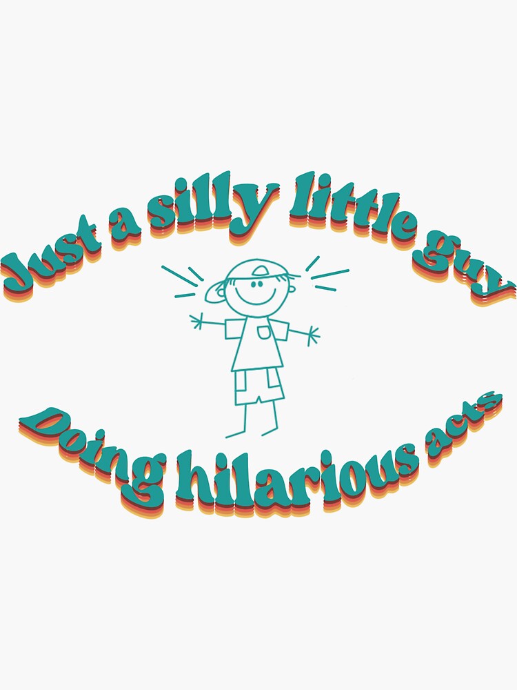"just a silly little guy" Sticker for Sale by irkstore | Redbubble