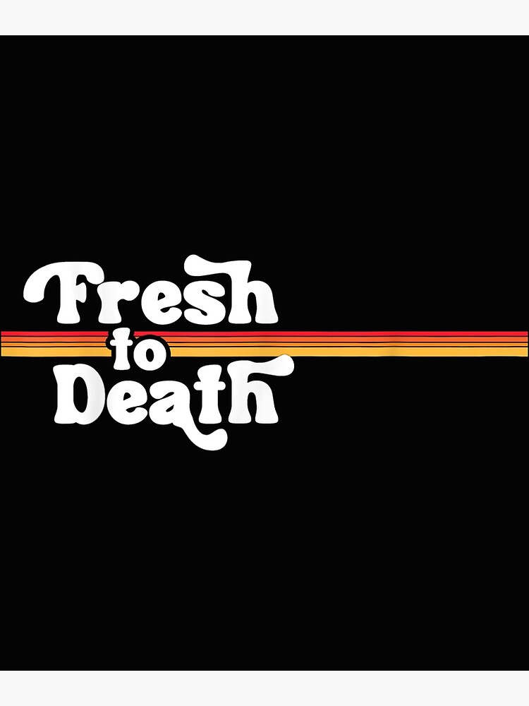 "Fresh to Death Funny Hip-hop Vintage 80's Retro Lettering" Poster for ...