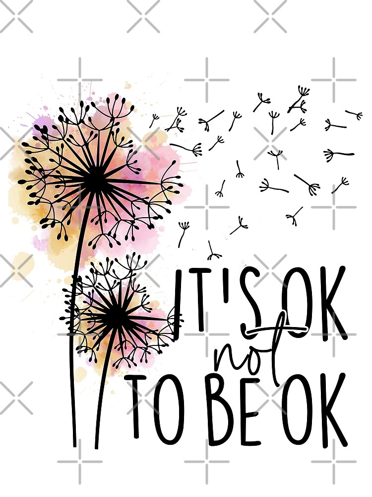 "It's Ok Not To Be OK, Mental Health Awareness" Poster for Sale by ...