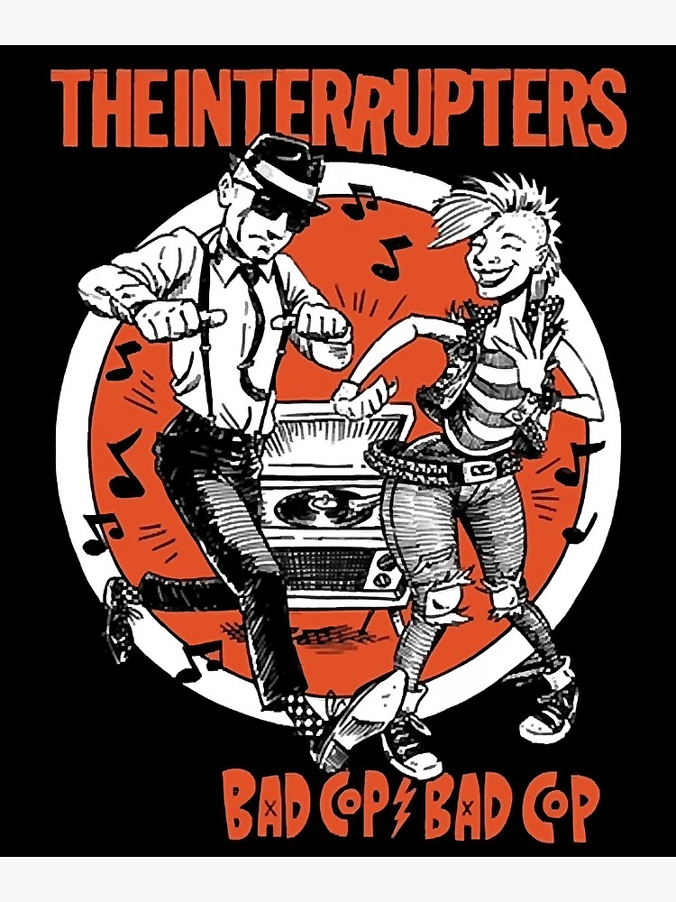 "The Interrupters Bad Cop Bad Cop" Poster for Sale by MagRettelle ...