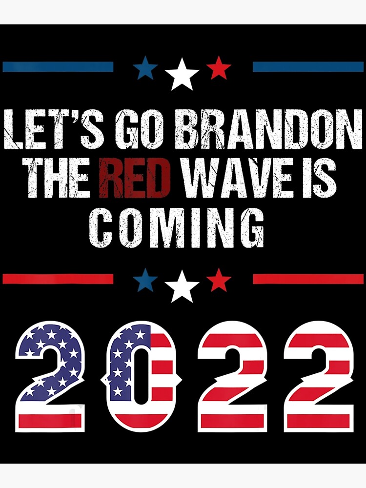 "Letâ€™S Go Brandon The Red Wave Is Coming 2022 Conservative ...