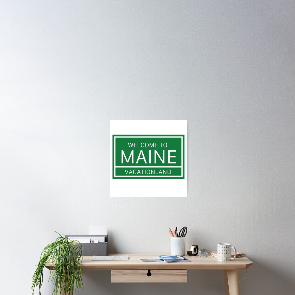 "Welcome to Maine Sign Vacationland Motto" Poster for Sale by ...