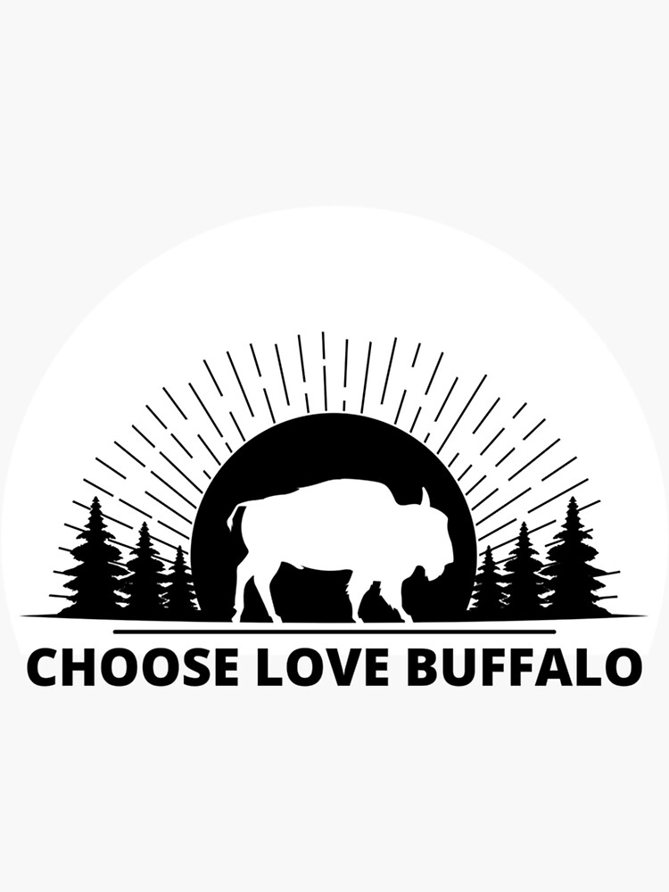 "Choose Love Buffalo " Sticker for Sale by LaganGuzman | Redbubble