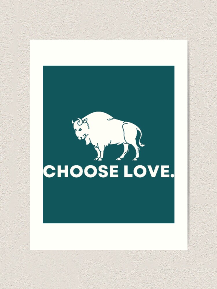 "Choose Love Buffalo Bills Stop Hate End Racism " Art Print for Sale by ...