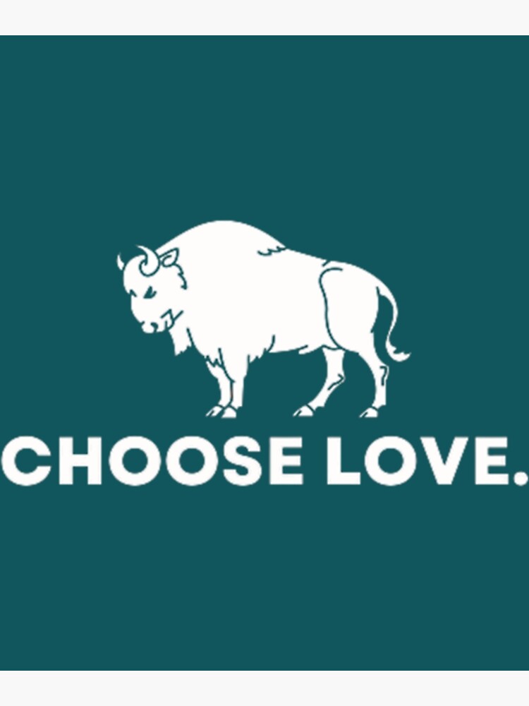 "Choose Love Buffalo Bills Stop Hate End Racism " Art Print for Sale by ...