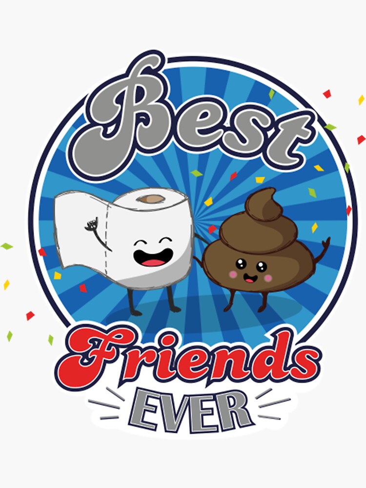 "Friendship T-ShirtBest Friends Ever! Poop and Toilet Paper Best ...