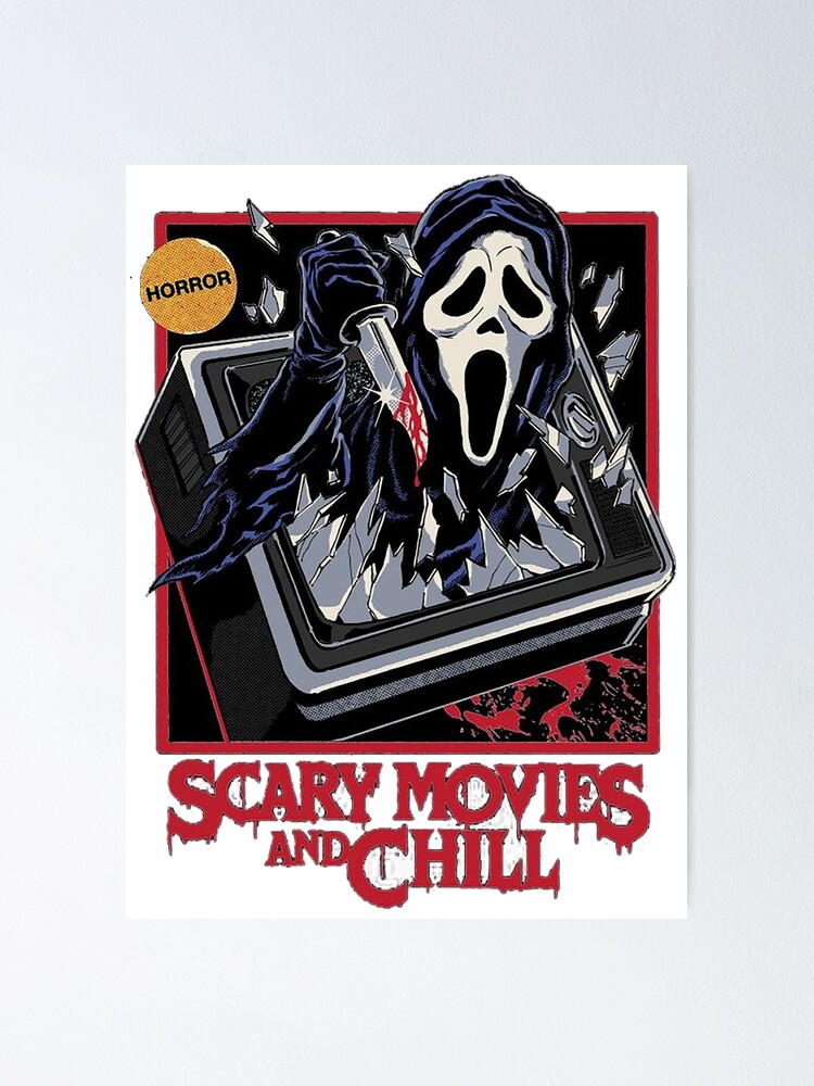 "Scary Movies n Chill. Scream-Movies Horror" Poster for Sale by ...