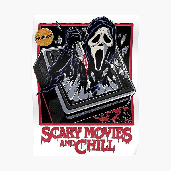 "Scary Movies n Chill. Scream-Movies Horror" Poster for Sale by ...