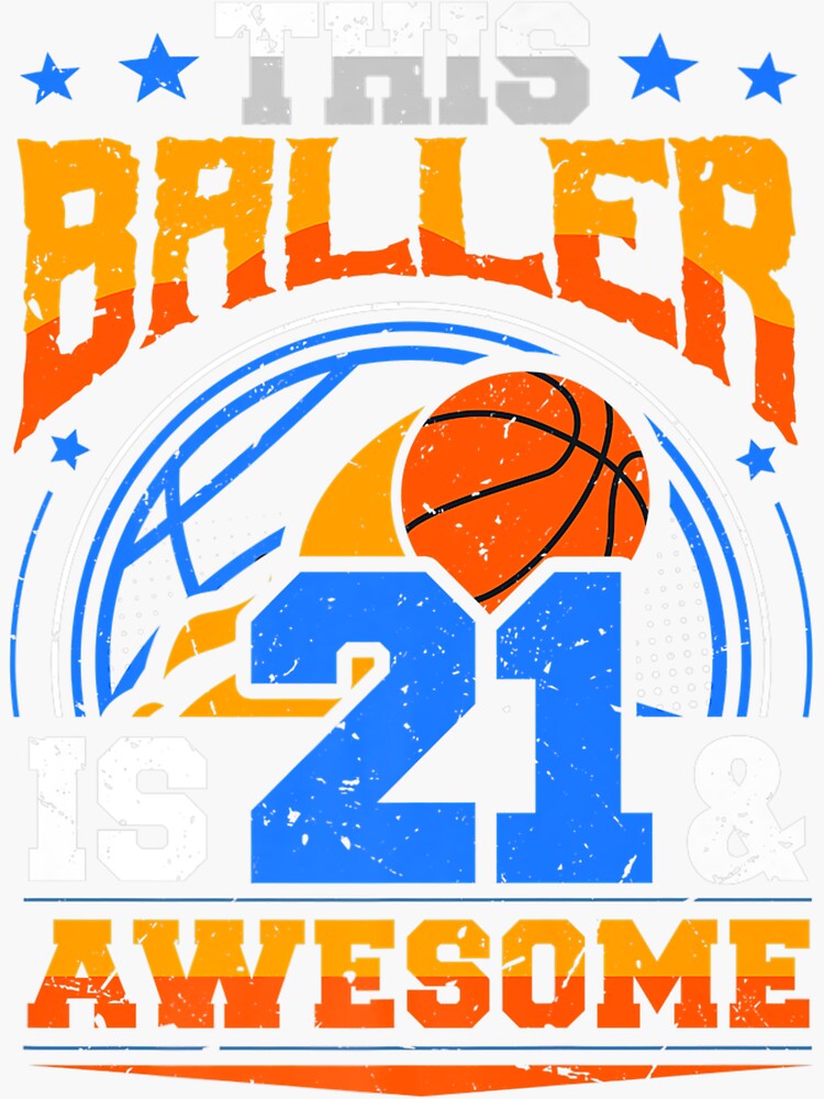 "21st Birthday Basketball Player Turning Twenty-one Years Premium ...