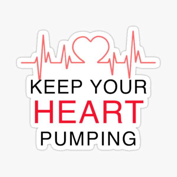 "Keep your heart pumping" Sticker for Sale by Adogy | Redbubble
