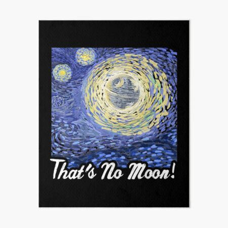 "Star Wars Death Starry Night That's No Moon!" Art Board Print for Sale ...