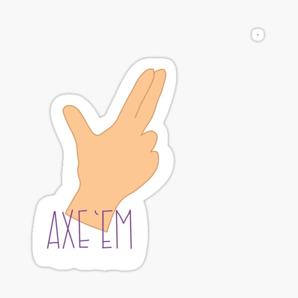 "SFA Axe ‘Em Skin Tone Hand Sign" Sticker for Sale by StickersbyLarri ...