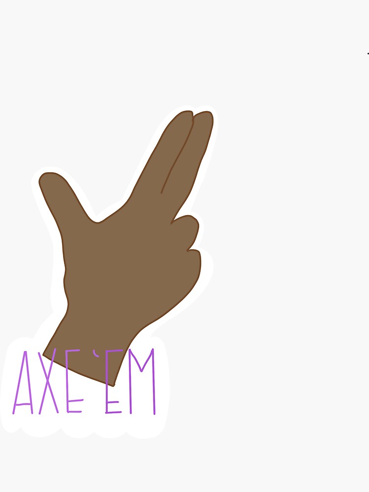 "SFA Axe ‘Em Skin Tone Hand Sign" Sticker for Sale by StickersbyLarri | Redbubble