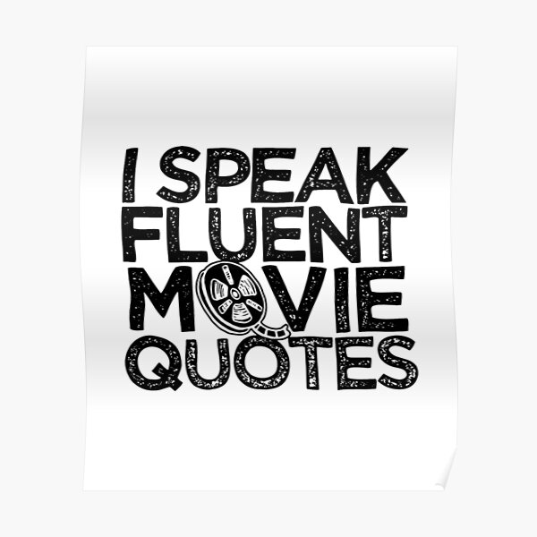 "Speak Fluent Movie Quotes" Poster for Sale by RASTEBuill | Redbubble