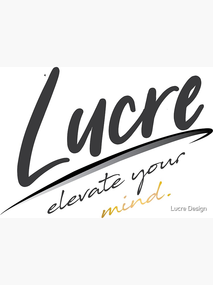 "Lucre - Elevate your Mind" Poster by lucredesign | Redbubble