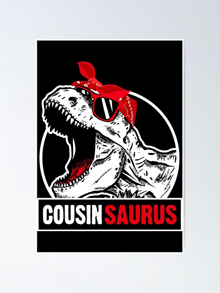"Cousinsaurus T Rex Dinosaur Cousin Saurus Family Matching " Poster for ...