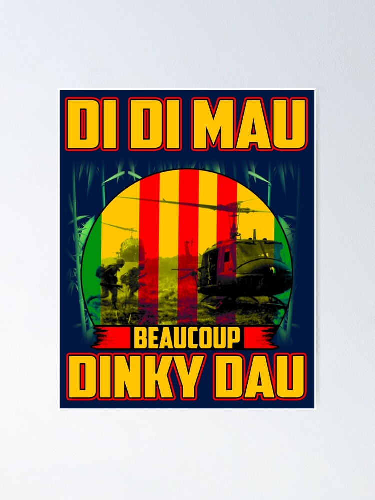 "Di Di Mau Beaucoup Dinky Dau Vietnam Veteran Handmade, Trending ...
