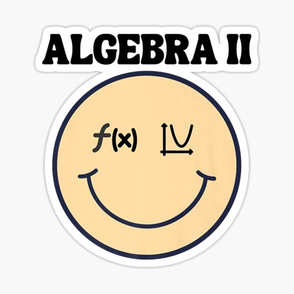 "Math Teacher Algebra 2 Smile Face" Sticker for Sale by SandraKryvonis ...