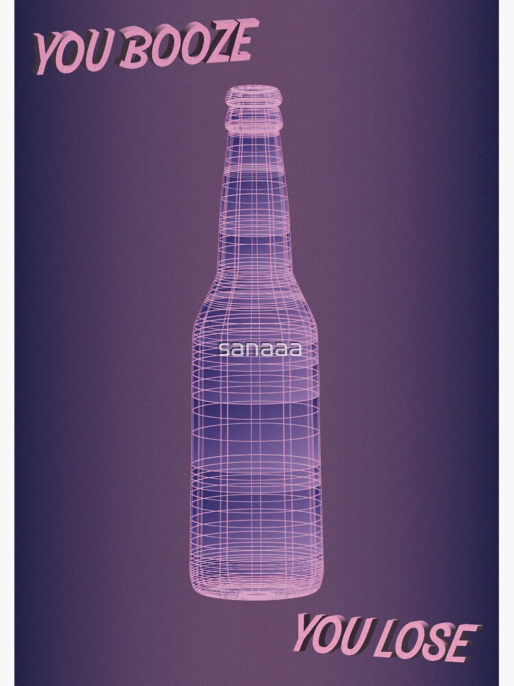 "You Booze You Lose " Sticker for Sale by sanaaa | Redbubble