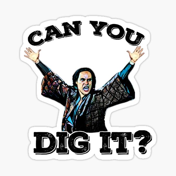 "can you dig it " Sticker for Sale by MelanieCu92742 | Redbubble