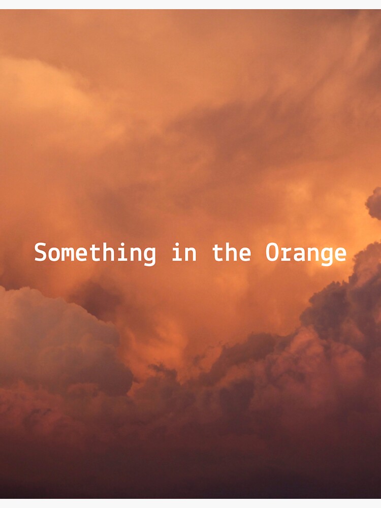 "Something In The Orange" Sticker for Sale by SnideApperals | Redbubble