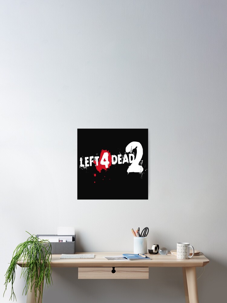 "LEFT 4 DEAD 2 LOGO" Poster for Sale by gibbiceps | Redbubble
