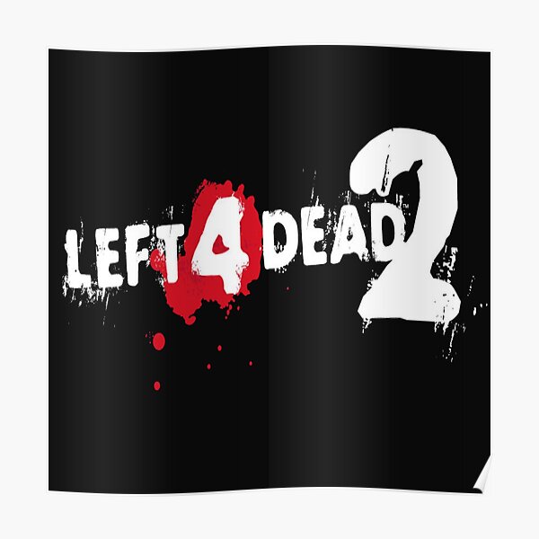 "LEFT 4 DEAD 2 LOGO" Poster for Sale by gibbiceps | Redbubble