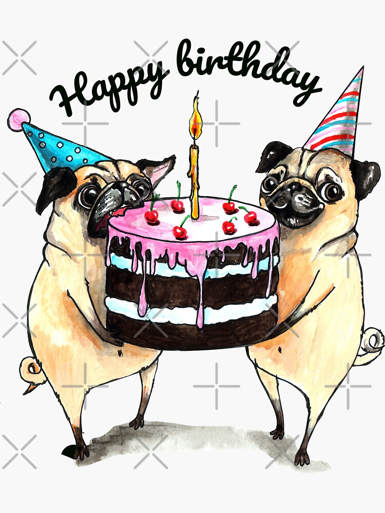 "Happy birthday, Pugs, Dogs" Sticker for Sale by OhMyPug | Redbubble