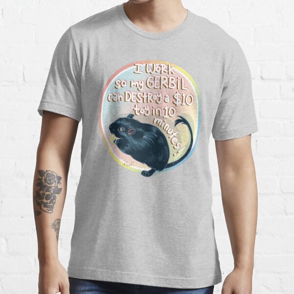 "I work so my gerbil can have a luxurious life! (re-drawn)" T-shirt for ...