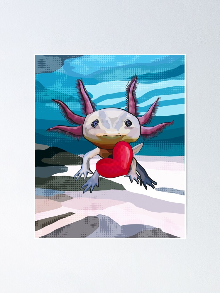 "Axolotl Heart - We Love Axolotl " Poster for Sale by BeeFoxTree ...