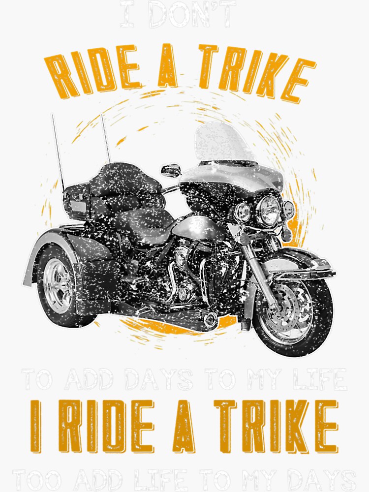 "Triker Three Wheeler Motortrike Gift I Ride A Trike" Sticker for Sale ...