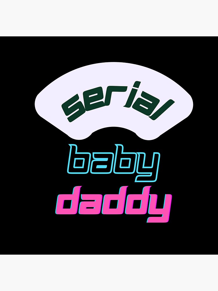 "serial baby daddy funny range" Sticker for Sale by ETDmerch | Redbubble