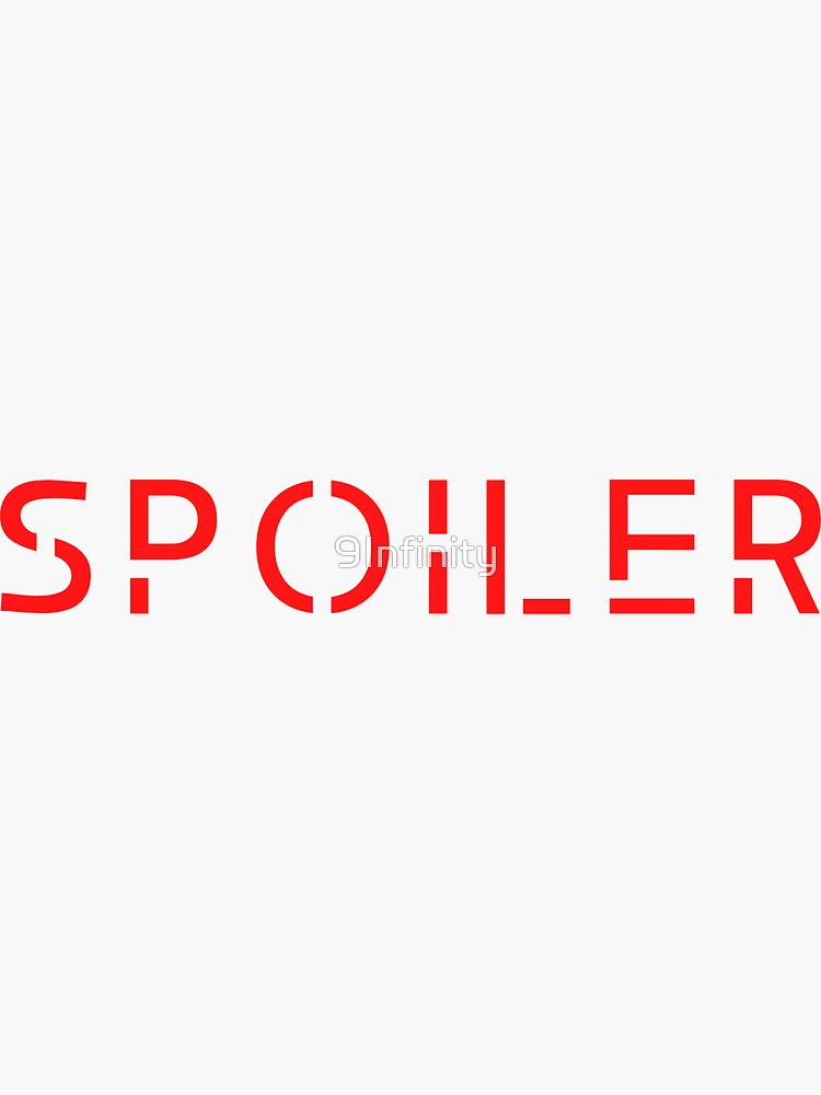 "Spoiler" Sticker for Sale by 9Infinity | Redbubble