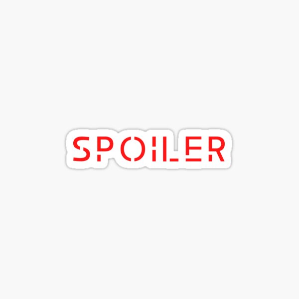 "Spoiler" Sticker for Sale by 9Infinity | Redbubble