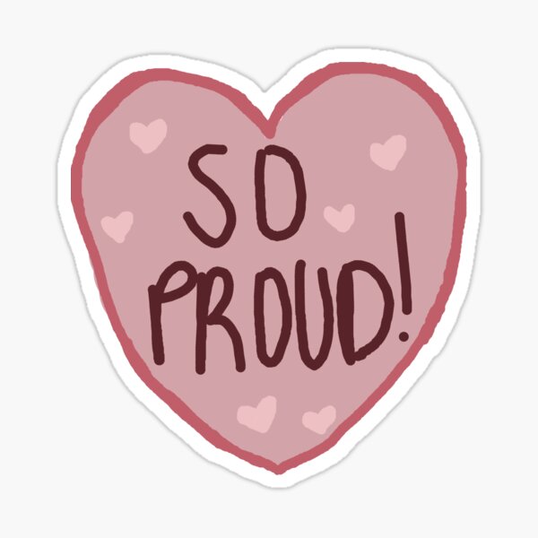 "SO PROUD- Design" Sticker for Sale by tinasartstuff | Redbubble