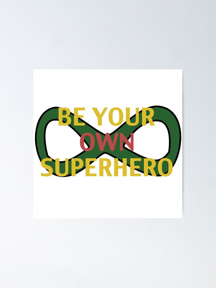 "Be Your Own Superhero Mask" Poster for Sale by PlanetaryArtist | Redbubble