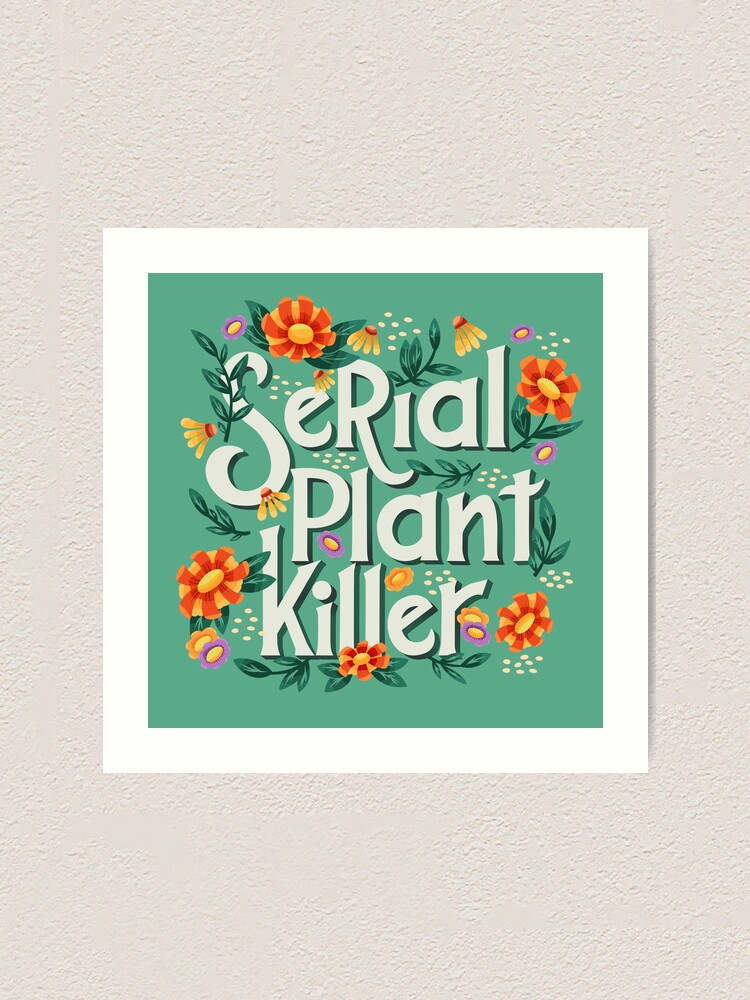 "Serial plant killer lettering illustration with flowers and plants ...