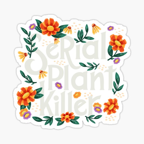 "Serial plant killer lettering illustration with flowers and plants ...