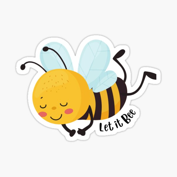 "Let it Bee " Sticker for Sale by ShanHen36 | Redbubble