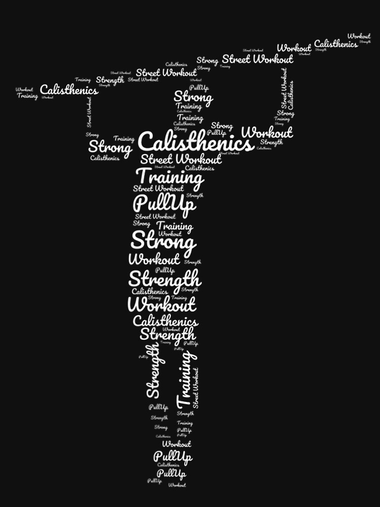 "Calisthenics Pull ups Athlete Training Word Shape" T-shirt for Sale by ...