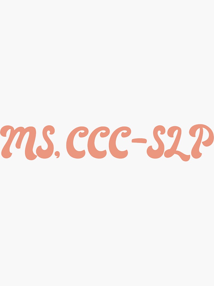 "MS, CCC-SLP" Sticker for Sale by hunterjlord | Redbubble